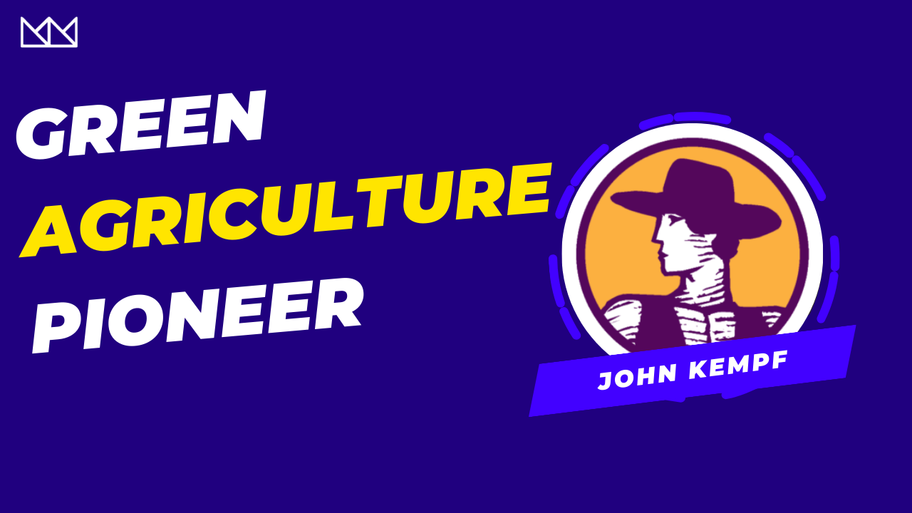John Kempf's Vision for Sustainable Agriculture - Kingscrowd