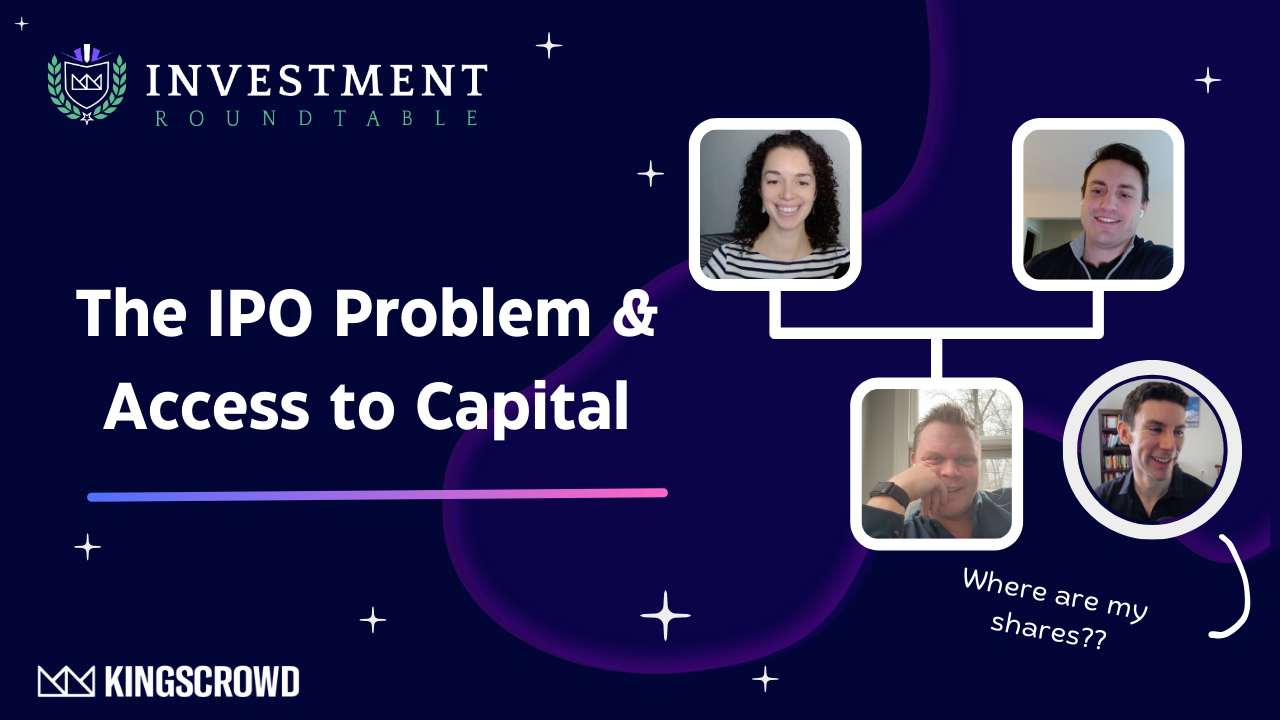Investment Crowdfunding: The IPO Problem & Access to Capital - Kingscrowd
